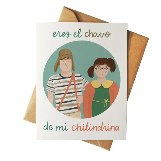 Mazapan Paper Co. - Eres El Chavo De Mi Chilindrina Greeting Card ...